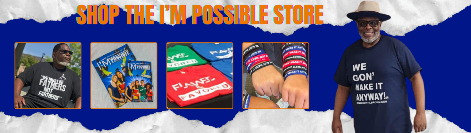 Keith L. Brown, Mr. I'M POSSIBLE – Home of Keith L. Brown